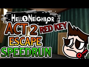 Hello Neighbor Speedrun Act 2 Red Key Escape