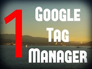 1. Google Tag Manager - Comment l'installer et l'utiliser [Tuto FR débutant]