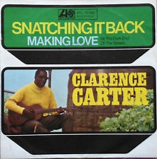 Clarence Carter - Snatching It Back / Making Love (At The Dark End Of The Street)
