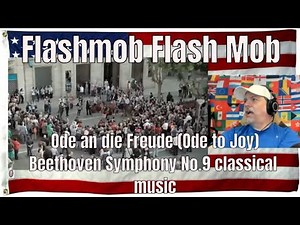 Flashmob Flash Mob -Ode an die Freude (Ode to Joy) Beethoven Symphony No.9 classical music -REACTION