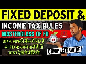 All About FD [Fixed Deposit] || Masterclass of FD || Income Tax and Fixed Deposit Rules #fd