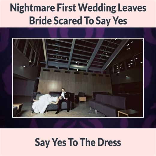 Nightmare First Wedding Leaves Bride Scared To Say Yes Say Yes To The Dress | Wedding Dress TLC
