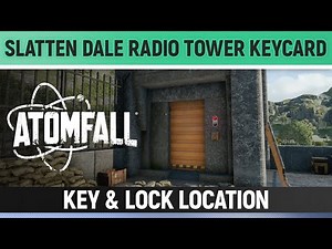 Atomfall - Slatten Dale Radio Tower Keycard - Key & Lock/Door Location