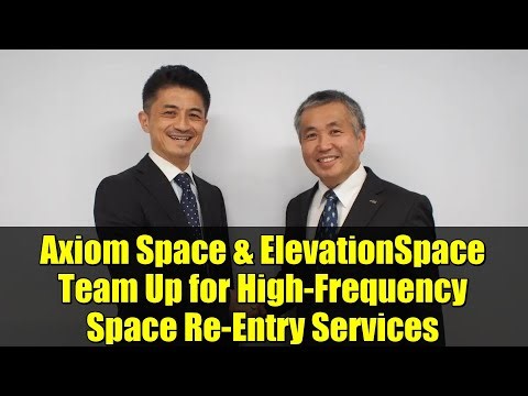 Axiom Space & ElevationSpace Team Up for High-Frequency Space Re-Entry Services