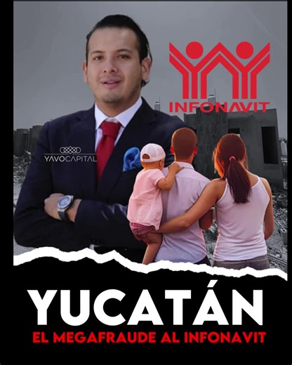 Mega Fraude Inmobiliario en Yucatán: Infonavit
