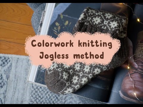 Mastering Colorwork Knitting: A Knitter's Guide to Jogless Method
