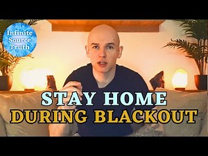 Already Be At Home When The Blackout Starts ... How To...