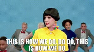 This is how we do, do do, this is how we do