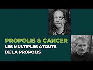 [Apithérapie] La propolis et le cancer - avec le Dr Lilian Ceballos