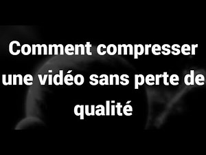 Comment compresser une vidéo sans perte de qualité - Tutoriel facile