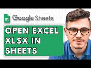 How To Open a Microsoft Excel XLSX in Google Sheets [2025 Guide]