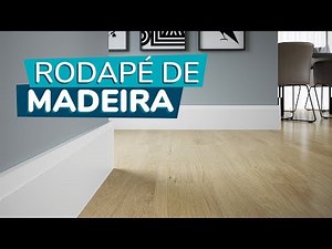 RODAPÉ DE MADEIRA - DICAS E COMO INSTALAR