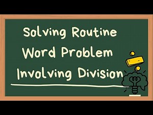 SOLVING ROUTINE WORD PROBLEM INVOLVING DIVISION