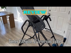 Teeter FitSpine X3 Inversion Table Review - Is It Worth It?