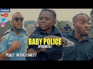 BABY POLICE (episode 157) (PRAIZE VICTOR COMEDY)