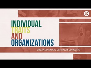Individual Traits and Organizations