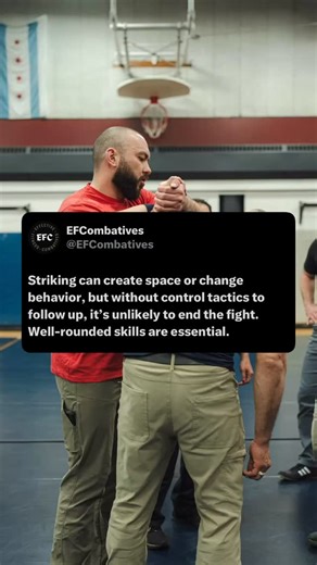 WELL ROUNDED SKILLS ARE NEEDED FOR LE Striking can be an effective tool in law enforcement. It can be used to create distance, disrupt a suspect’s actions, or gain compliance. But strikes alone are rarely enough to control a determined suspect. A suspect who’s motivated, intoxicated, or in an altered mental state may not react to strikes as expected. This is why officers must have follow-up skills like positional control, grappling, and weapon retention to effectively manage resistance. Striking