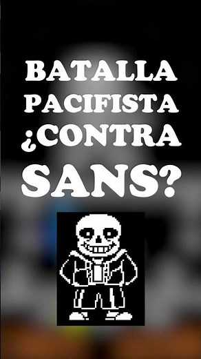 ¡Sans tiene una batalla pacifista en Undertale! - #undertale 10mo aniversario