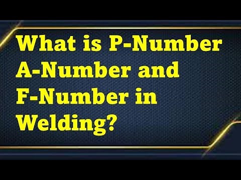 What is P Number A Number and F Number in Welding?