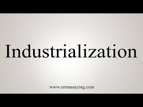 How To Say Industrialization
