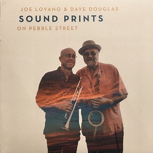 Joe Lovano & Dave Douglas - Sound Prints On Pebble Street