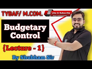 Budgetary Control ( Introduction) |TYBAF Sem 6 | M.Com sem 1 | Cost Accounting | Mumbai University