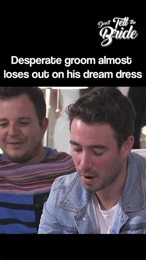 Desperate groom almost loses out on his dream dress... #donttellthebride #weddingdress #bride | Don't Tell The Bride