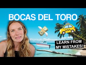 Bocas Del Toro - you need to know this before you go!