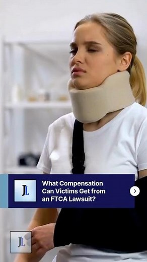 What Compensation Can Victims Get from an FTCA Lawsuit?