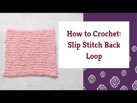 How to Crochet: Slip Stitch Back Loop