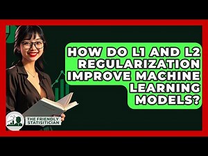 How Do L1 And L2 Regularization Improve Machine Learning Models? - The Friendly Statistician