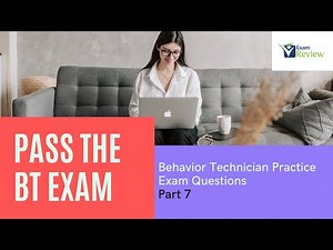 BT Exam Practice Questions [Part 7] | Behavior Technician Mock Practice Exam