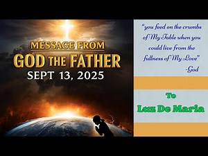 URGENT Message from God the Father to Humanity | Luz de Maria | On September 13, 2025