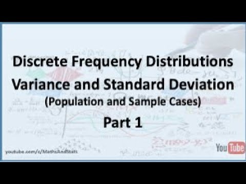 Discrete Frequency Distributions: Calculating the Variance and Standard Deviation - Part 1