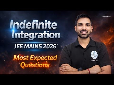 Indefinite Integration – Most Important Questions | JEE 2026 Complete Revision 🔥