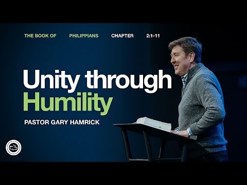 Unity through Humility | Philippians 2:1–11 | Gary Hamrick
