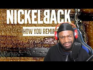First Time Hearing Nickelback - How You Remind Me