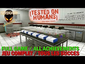 Tested on Humans: Escape Room [FR] JEU COMPLET / FULL GAME - Tous les Succès / All Achievements