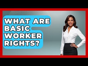 What Are Basic Worker Rights? - Your Civil Rights Guide