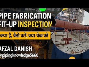 Pipe Fabrication Fit-up Inspection | CS, SS, LTCS Joint Check | PipingKnowledge5360.
