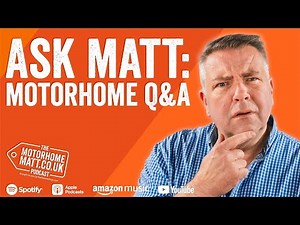 Ask Motorhome Matt: Towing Laws, Driving Licences and PCP Finance Explained