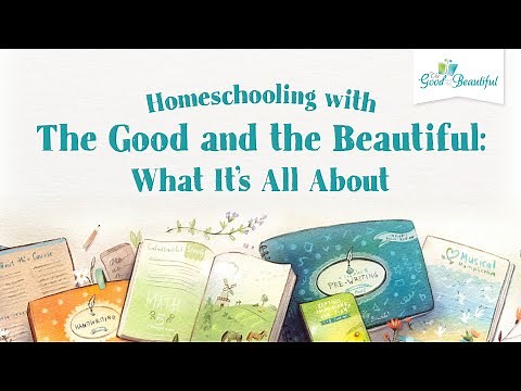 Homeschooling with The Good and the Beautiful: What It's All About