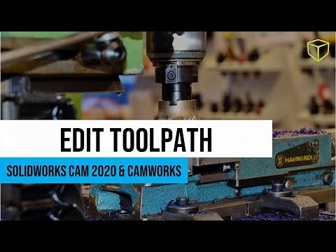 SOLIDWORKS CAM 2020 & CAMWorks Edit Toolpath