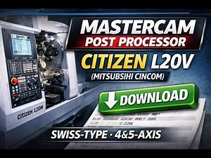 CITIZEN L20V - Download Mastercam Post Processor — (Mitsubishi Cincom) | 4-Axis & 5-Axis Swiss-Type)