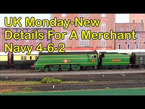 UK Monday--New Details For A Merchant Navy 4-6-2 (280)