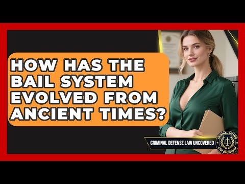 How Has The Bail System Evolved From Ancient Times? - Criminal Defense Law Uncovered