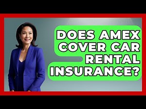 Does Amex Cover Car Rental Insurance? - Car Performance Pros