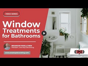 Best Window Treatments for Bathrooms | One Stop Decorating