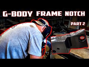 G-body Frame Notch / Part 2