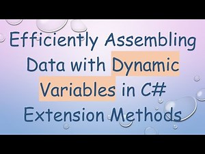 Efficiently Assembling Data with Dynamic Variables in C# Extension Methods